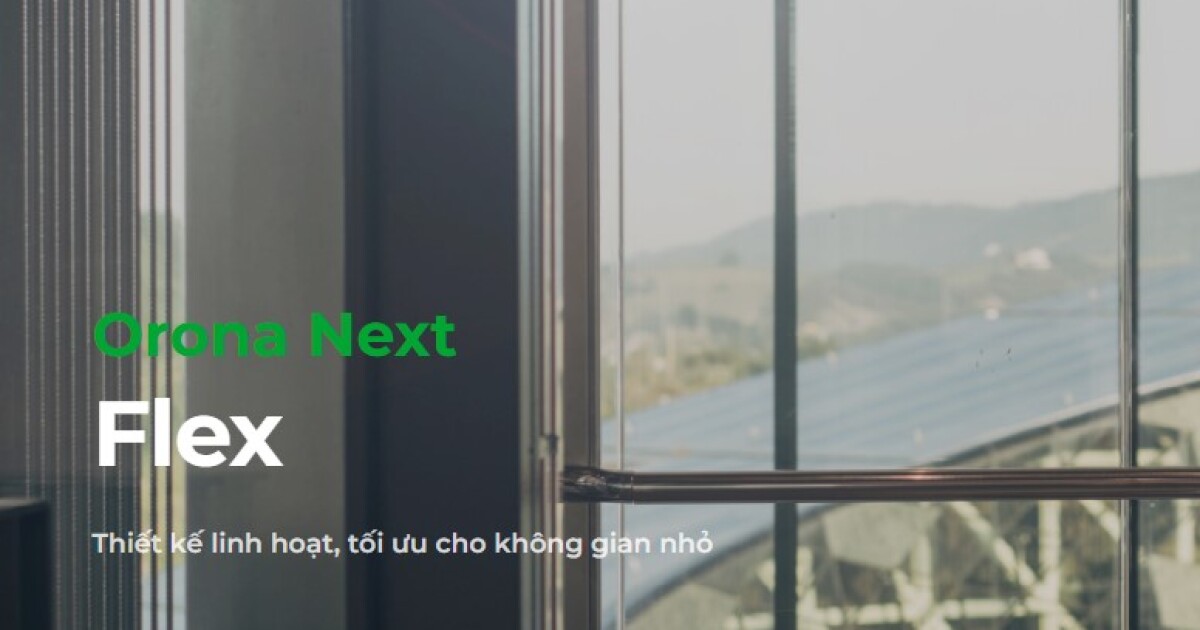 NEXT FLEX - dòng thang máy nhập khẩu nguyên chiếc từ Orona (Tây Ban Nha)